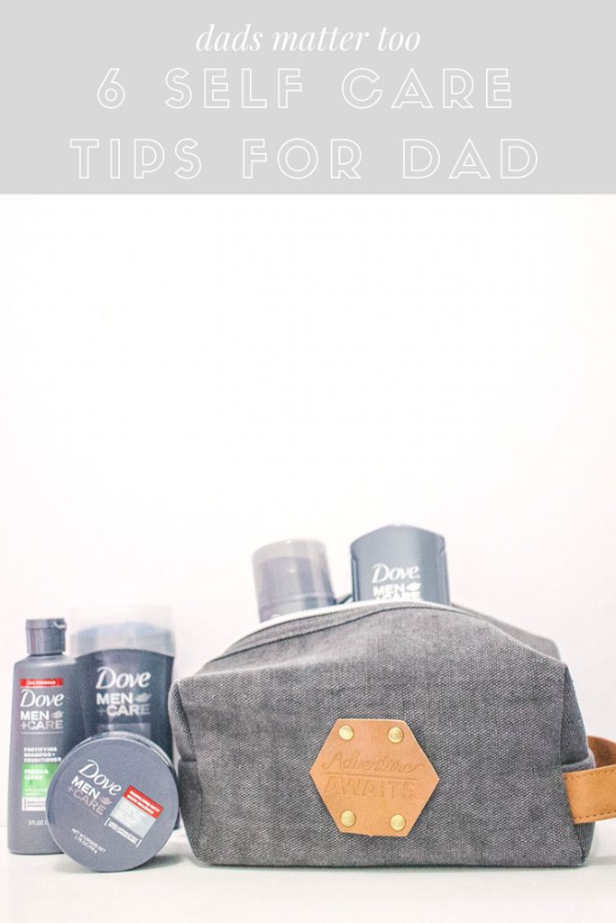 Dad Matters Too: 6 Self Care Tips for Dad - Bianca Dottin